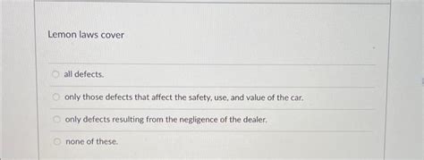 Solved Lemon Laws Cover All Defects Only Those Defects That