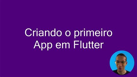 Criando O Primeiro App Em Flutter Criando O Aplicativo Direto Ao Ponto Atualizado Youtube