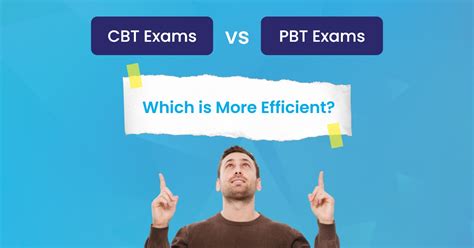 Cbt Exams Vs Pbt Exams Which Is More Efficient