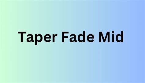 The Mid Taper Fade Fluffy Hair Mid Taper