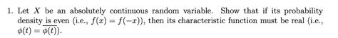 1 Let X Be An Absolutely Continuous Random Variable