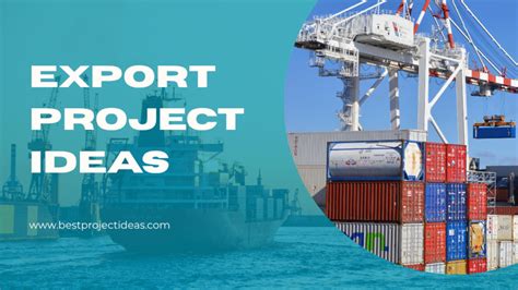 150 Export Project Ideas — Practical Ideas How To Start Best