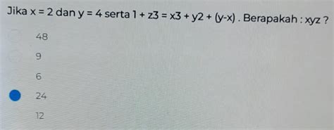 Solved Jika X2 Dan Y4 Serta 1z3x3y2y X Berapakah Xyz 48 9 6 24 12 Math