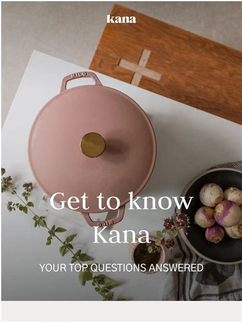 Kana Get To Know Kana Your Top Questions Answered Milled