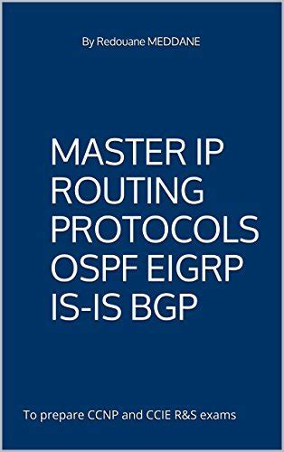 Master Ip Routing Protocols Ospf Eigrp Is Is Bgp By Redouane Meddane Goodreads
