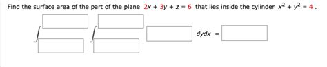 Solved Find The Surface Area Of The Part Of The Plane 2x