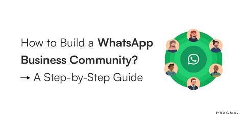 How To Build A Whatsapp Business Community A Step By Step Guide