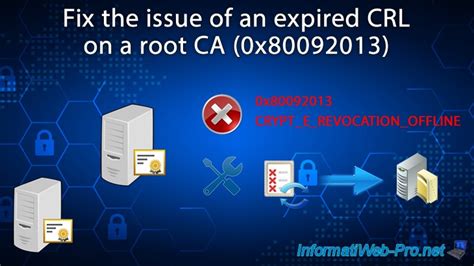 Fix The Issue Of An Expired Crl On A Root Ca Error 0x80092013 Crypterevocationoffline On