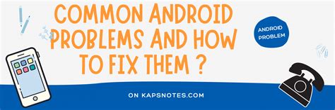 10 Common Android Problems And How You Can Fix Them Kapsnotes