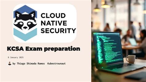 Kcsa Kubernetes And Cloud Native Security Associate Exam Preparation Pdf