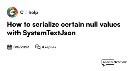 How To Serialize Certain Null Values With Systemtextjson C