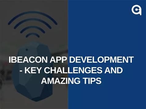 PPT IBeacon App Development Key Challenges And Amazing Tips PowerPoint Presentation ID