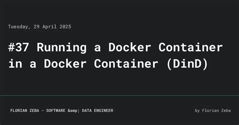 37 Running A Docker Container In A Docker Container Dind • Florian Zeba Software And Data