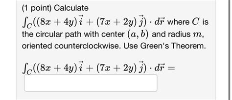 solved 1 point calculate ∫c 8x 4y i 7x 2y j ⋅dr where c