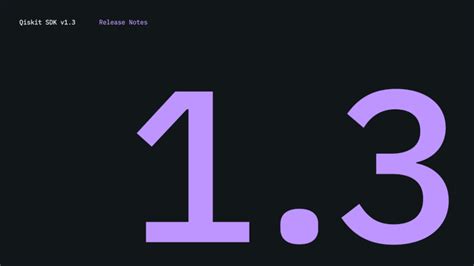 Ibm Quantum On Linkedin Release News Qiskit Sdk V13 Is Here Ibm