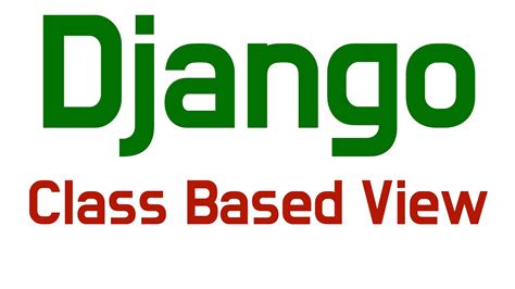 Django 04 Class Based View 개념 핥기 Youtube