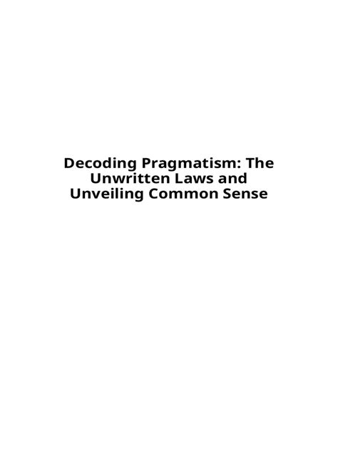 Decoding Pragmatism The Unwritten Laws And Unveiling Common Sense Download Free Pdf Decision