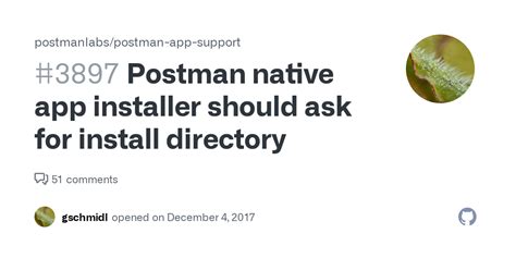 Postman Native App Installer Should Ask For Install Directory · Issue 3897 · Postmanlabs