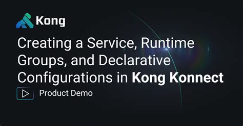 Konnect Overview Creating A Service Runtime Groups And Declarative