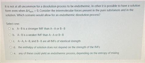 Solved It Is Not At All Uncommon For A Dissolution Process