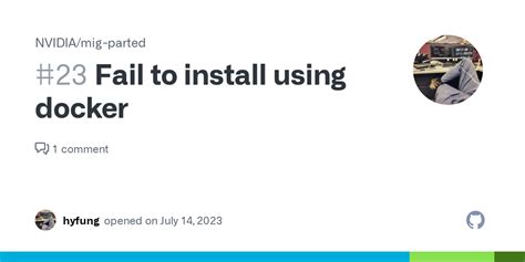 Fail To Install Using Docker Issue NVIDIA Mig Parted GitHub