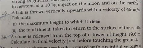13 a ball is thrown vertically upwards with a velocity of 49 a ball is t
