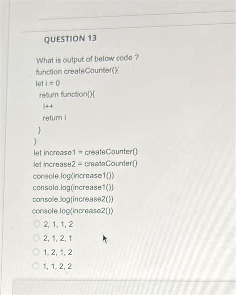 Solved Question 13 What Is Output Of Below Code Function