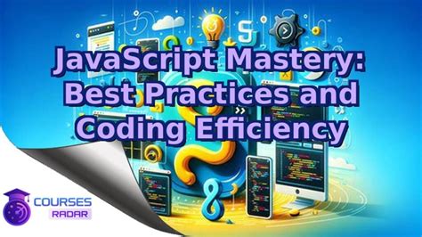 Javascript Mastery Best Practices And Coding Efficiency Free Course