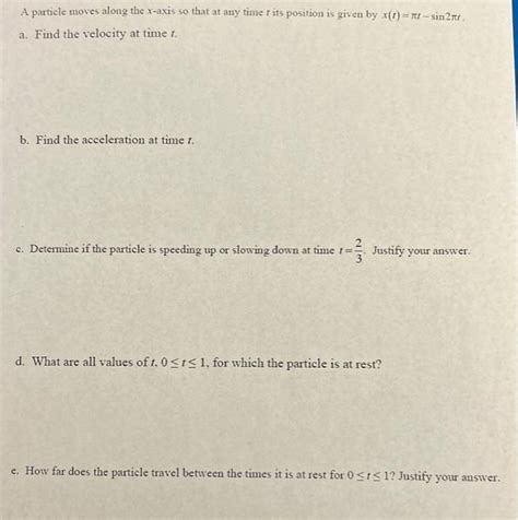 Solved A Particle Moves Along The X Axis So That At Any Time