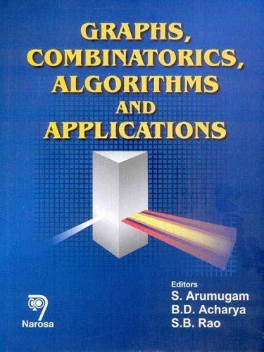 Graphs Combinatorics Algorithms And Applications Arumugam S