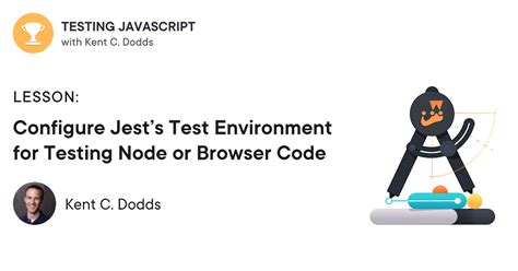 Configure Jests Test Environment For Testing Node Or Browser Code