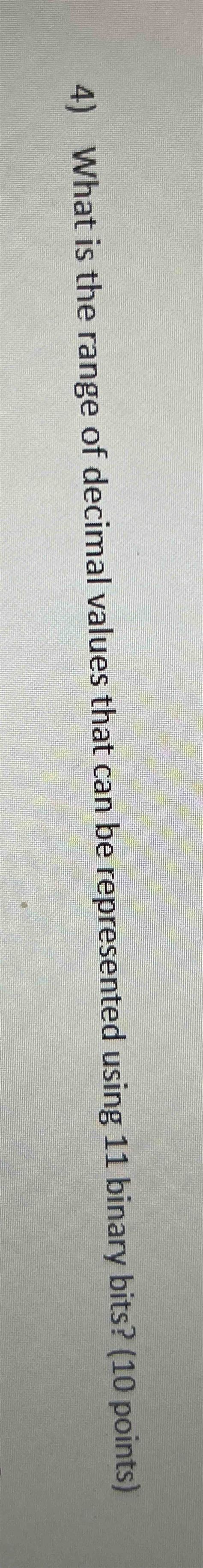 Solved What Is The Range Of Decimal Values That Can Be