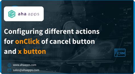 Configuring Actions For OnClick Of Cancel Button Dynamics Solutions