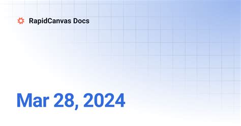 Mar 28 2024 Rapidcanvas Docs