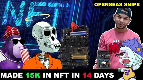 Made Over 15k On Nfts In 14 Days Sniping Nfts On Openseas Youtube