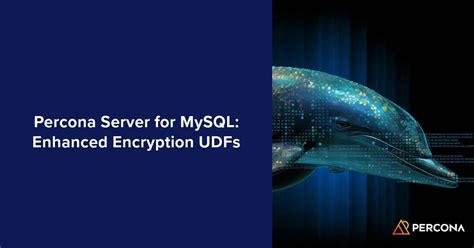 Percona Server For Mysql Enhanced Encryption Udfs
