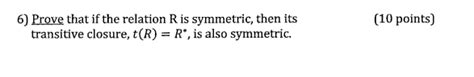 Solved 6 Prove That If The Relation Ris Symmetric Then Its Chegg Com