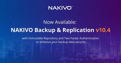 Nakivo Backup And Replication V104 Out With More Ransomware Protection