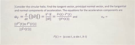 Solved Consider The Circular Helix Find The Tangent Vector