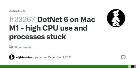 dotnet 6 on mac m1 high cpu use and processes stuck · issue 23267 · dotnet sdk · github