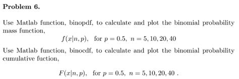 Problem Use Matlab Function Binopdf To Calculate Chegg