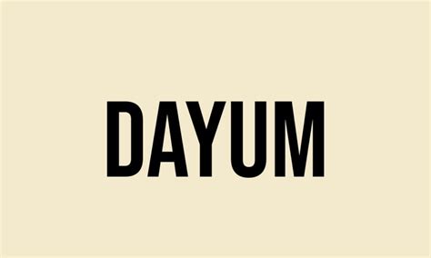 What Does Dayum Mean Meaning Uses And More Fluentslang