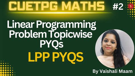 Cuet Pg Mathslpplinear Programming Cuet Pg Maths Pyqsby Vaishali Mam