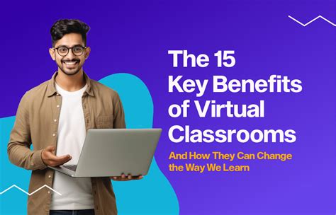 15 Benefits Of Virtual Classrooms And Their Impact On Learning