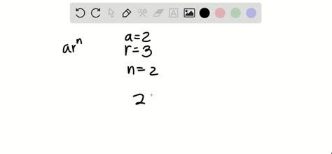 solved evaluate ar n for the given values of a r and n a 2 r 3 n 2