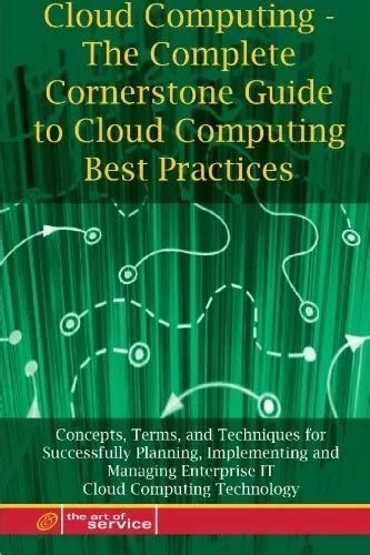 Cloud Computing The Complete Cornerstone Guide To Cloud Computing Best Practices Concepts