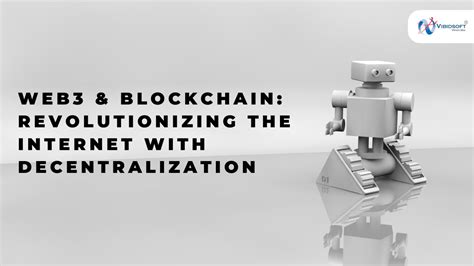 Web3 And Blockchain Revolutionizing The Internet With Decentralization