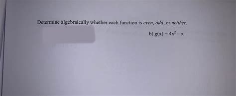 Solved Determine Algebraically Whether Each Function Is
