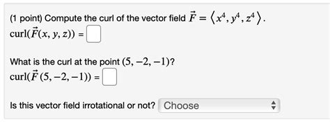 solved 1 point compute the curl of the vector field Ę