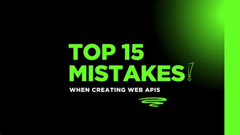 top 15 mistakes developers make when creating web apis